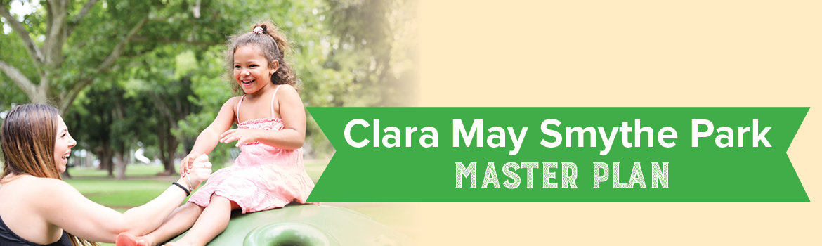 Clara May Smythe Park Master Plan | Have Your Say